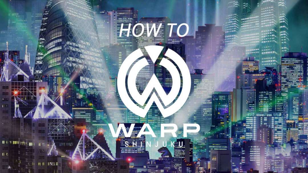 HOW TO WARP ｜ NightClub WARP SHINJUKU | ワープ新宿 Official Site
