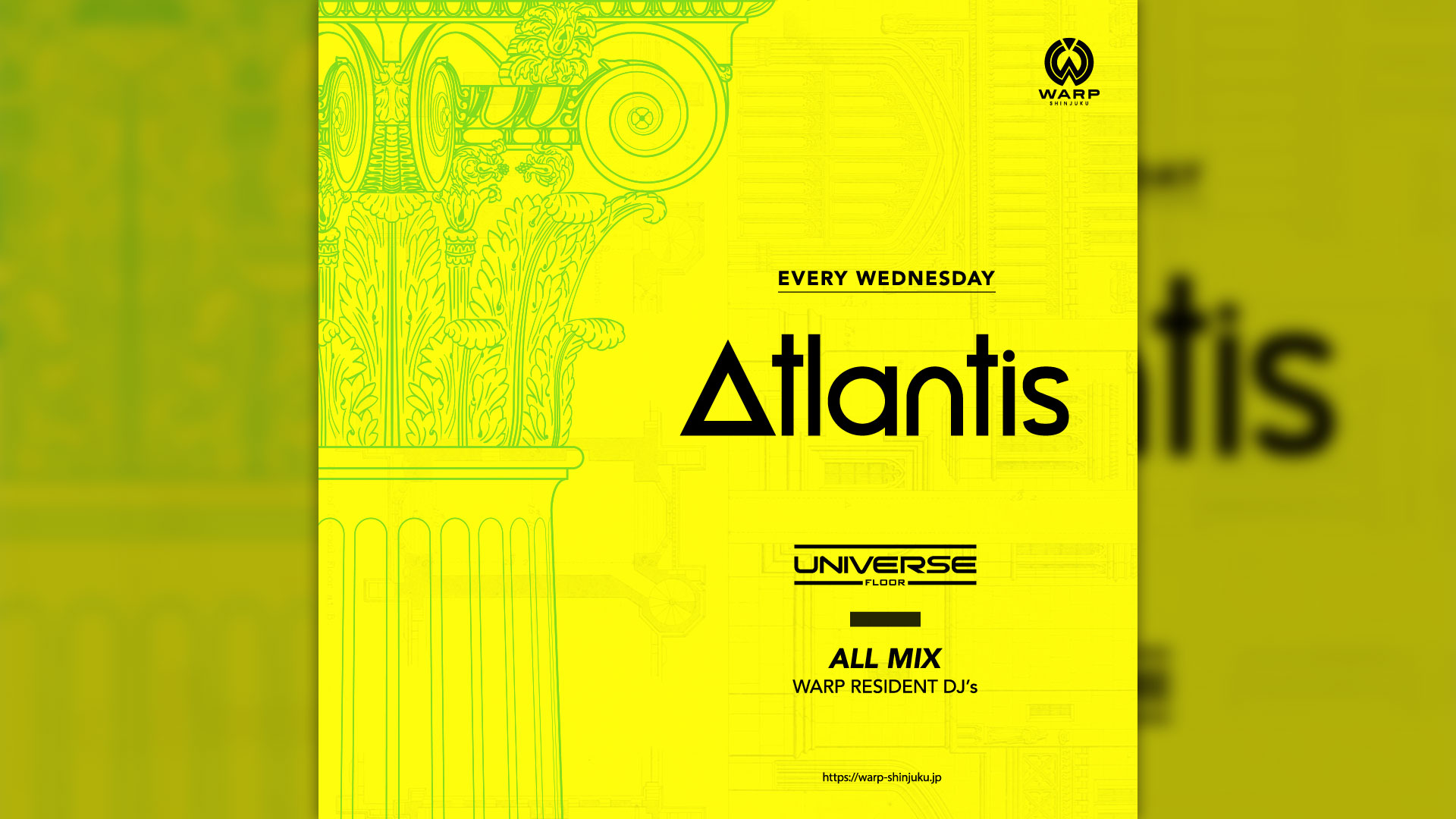 Atlantis｜ NightClub WARP SHINJUKU | ワープ新宿 Official Site